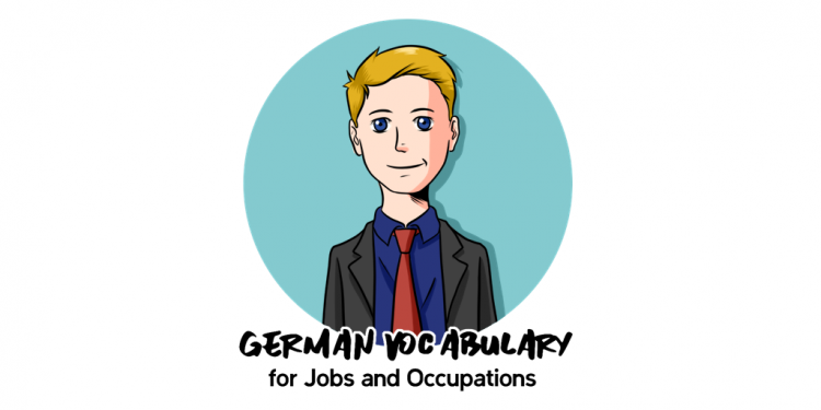 German Vocabulary for Jobs and Everything Career-Related! – My Daily German